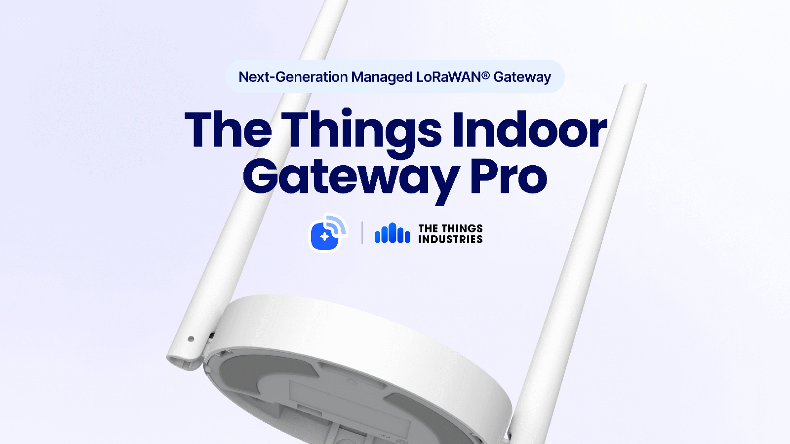 The Things Industries Launches Next-Generation Managed LoRaWAN® Gateway ...