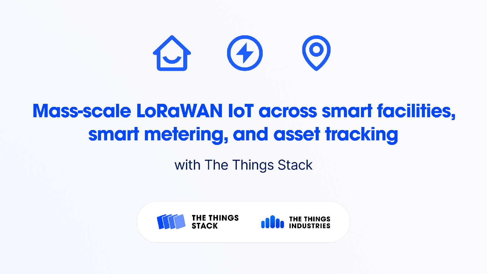 Mass-scale LoRaWAN® IoT across smart facilities, smart metering, and asset tracking with The ...