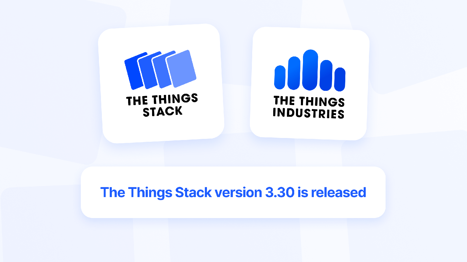 The Things Stack version 3.30 is released! | The Things Industries